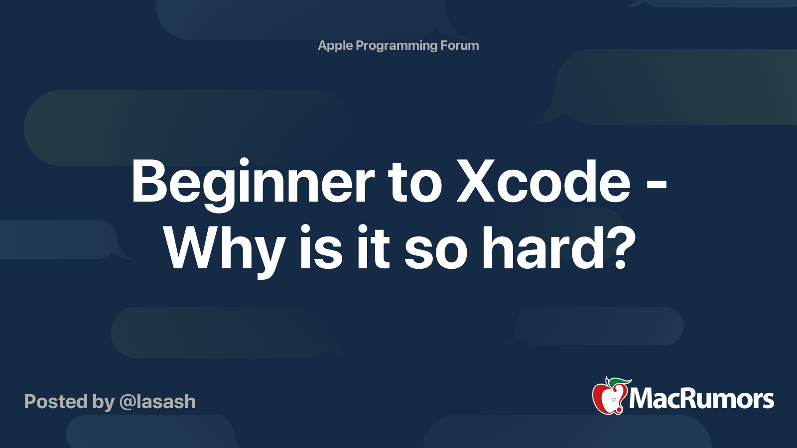 Beginner to Xcode - Why is it so hard? | MacRumors Forums