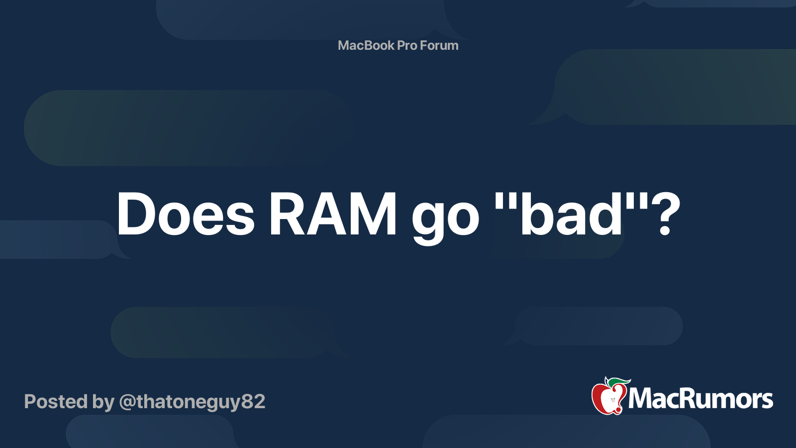 Does RAM go "bad"? | MacRumors Forums