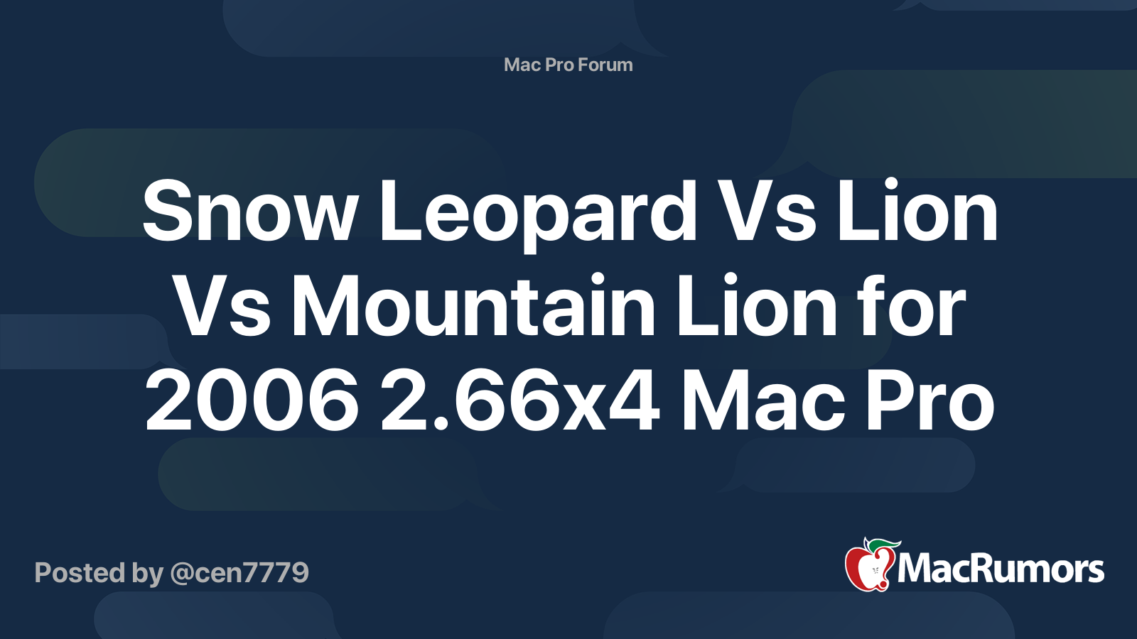 Snow Leopard Vs Lion Vs Mountain Lion for 2006 2.66x4 Mac Pro ...