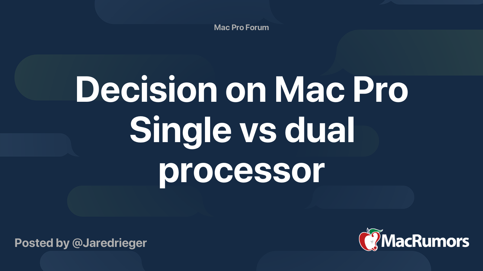 Decision on Mac Pro Single vs dual processor | MacRumors Forums