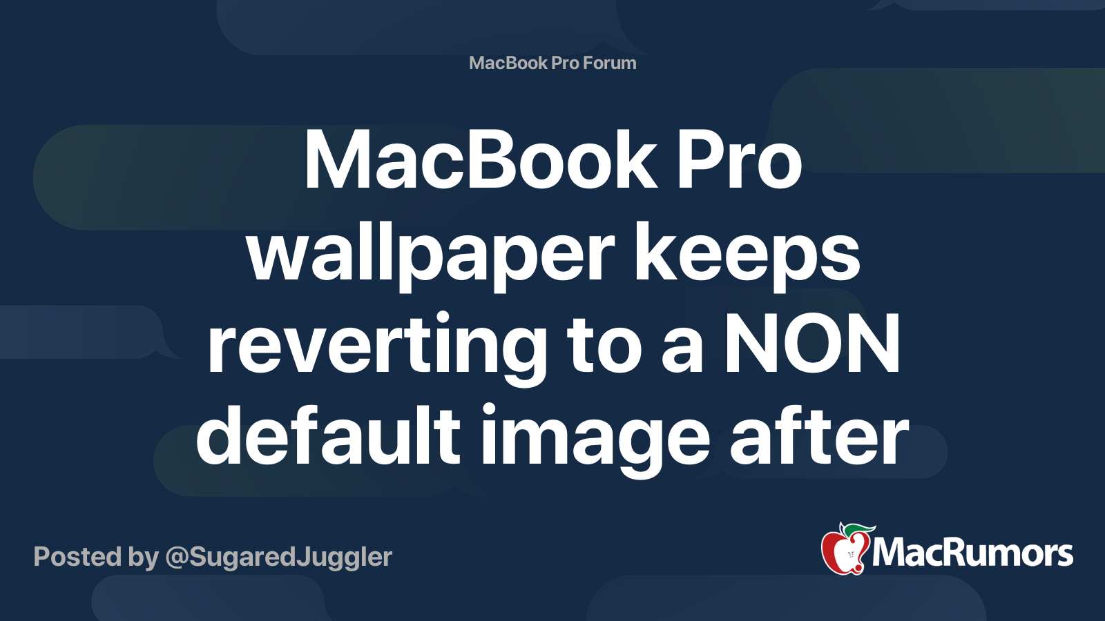 MacBook Pro wallpaper keeps reverting to a NON default image after every reboot. | MacRumors Forums