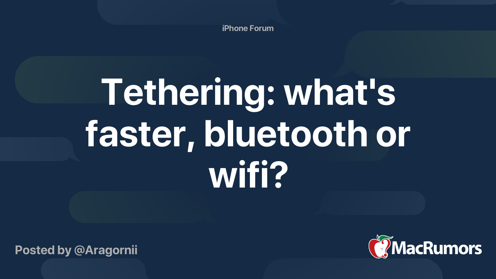 Tethering: what's faster, bluetooth or wifi? | MacRumors Forums