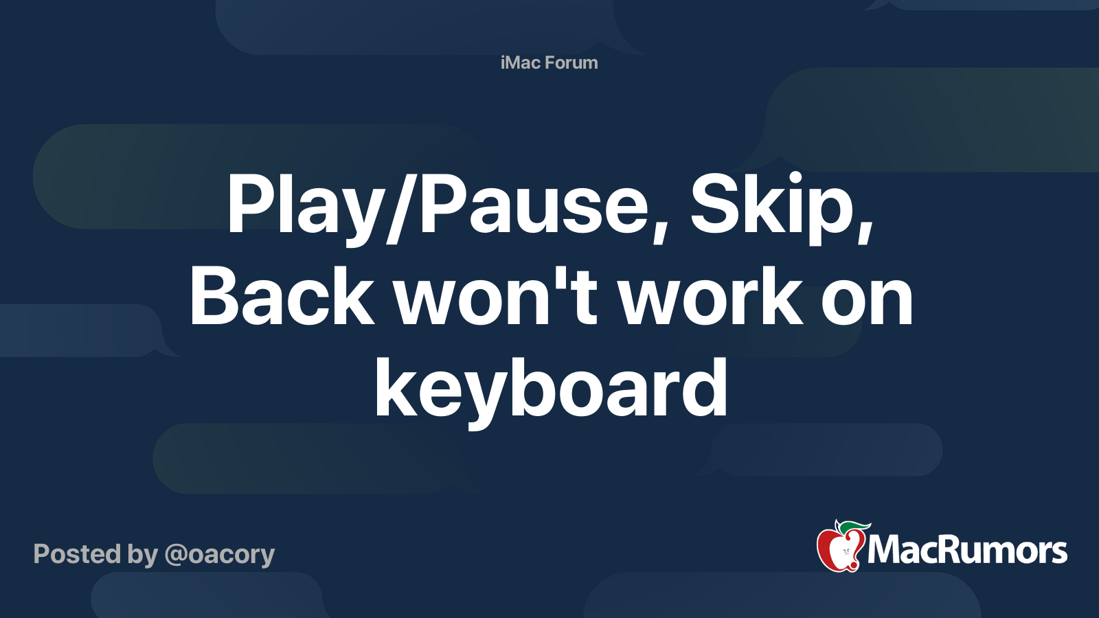 Play/Pause, Skip, Back won't work on keyboard | MacRumors Forums