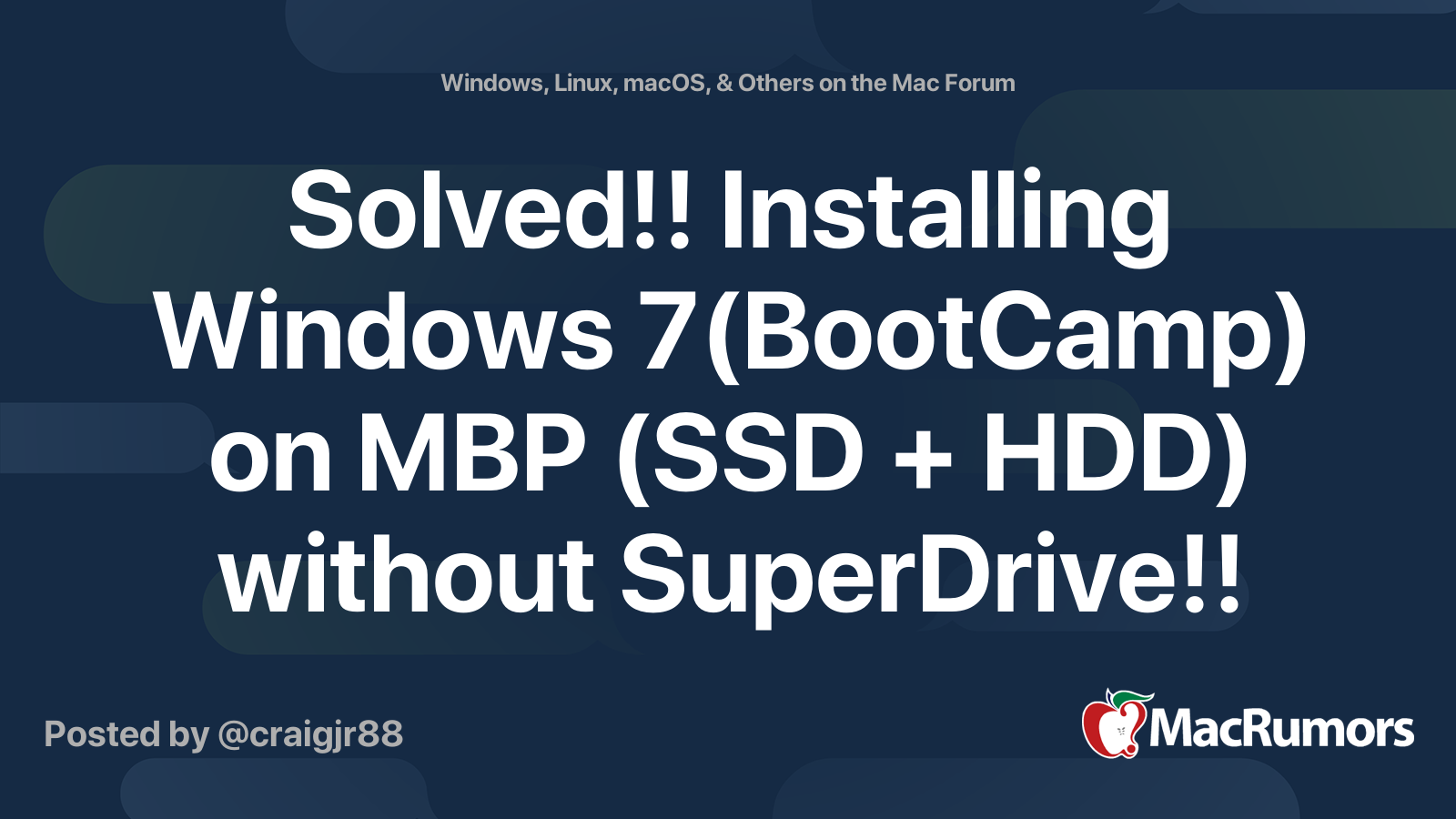 Solved!! Installing Windows 7(BootCamp) on MBP (SSD + HDD) without SuperDrive!! | MacRumors Forums