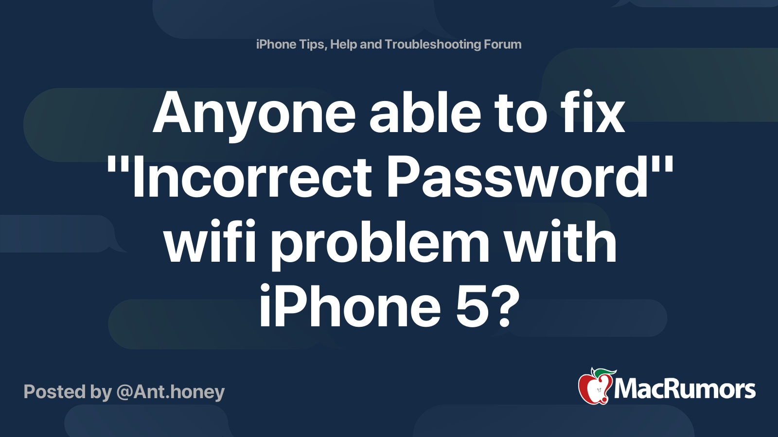 Anyone able to fix "Incorrect Password" wifi problem with iPhone 5 ...