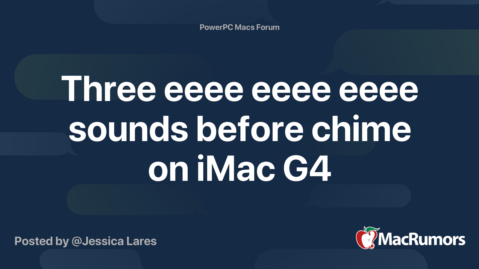 Three eeee eeee eeee sounds before chime on iMac G4 | MacRumors Forums