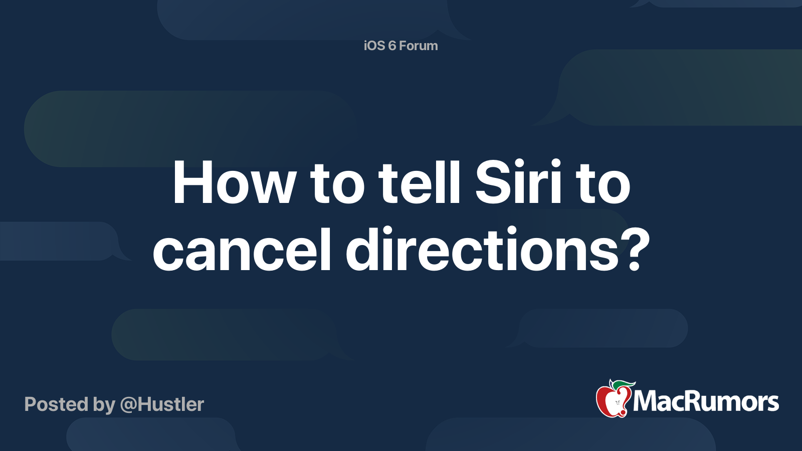 How to tell Siri to cancel directions? | MacRumors Forums