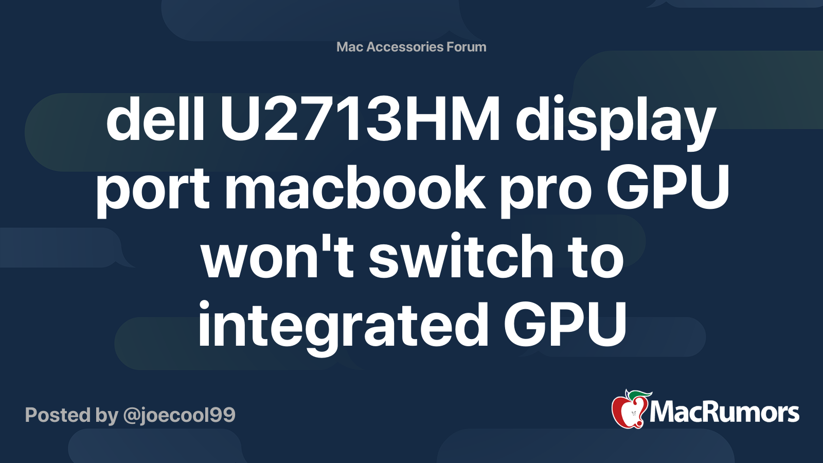 dell U2713HM display port macbook pro GPU won't switch to integrated GPU | MacRumors Forums
