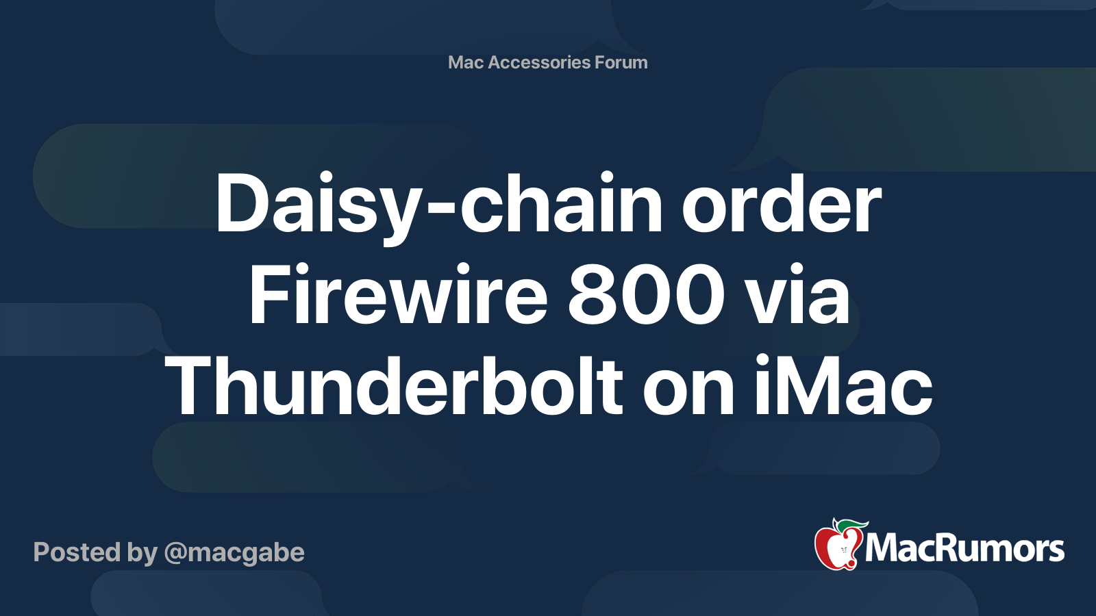 Daisy-chain order Firewire 800 via Thunderbolt on iMac | MacRumors Forums