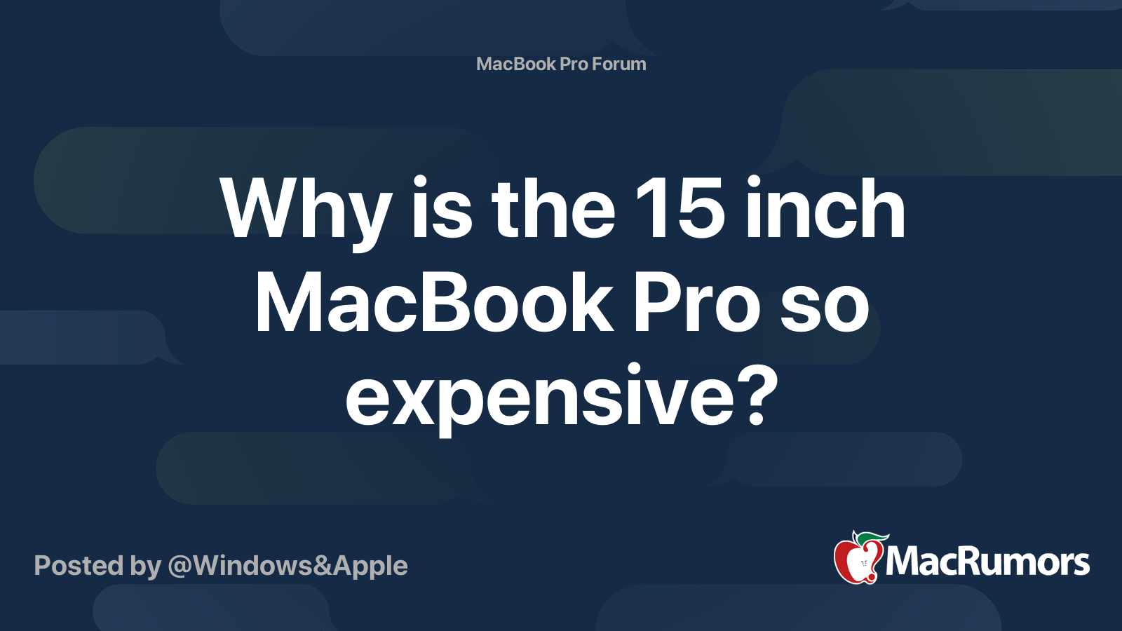 Why is the 15 inch MacBook Pro so expensive? | MacRumors Forums
