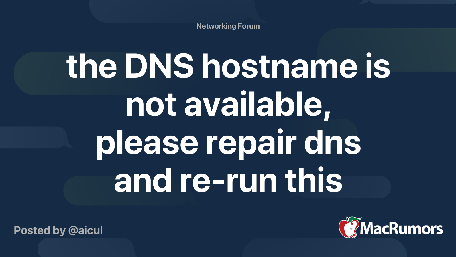 The Dns Hostname Is Not Available Please Repair Dns And Re Run This Tool Macrumors Forums
