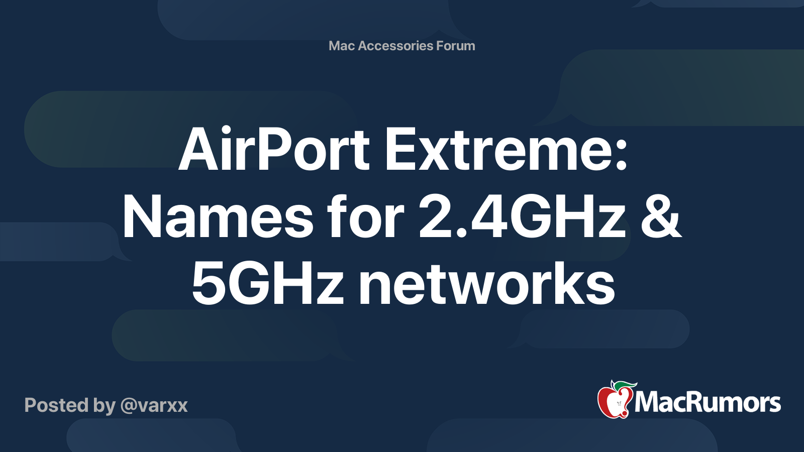 AirPort Extreme: Names for 2.4GHz & 5GHz networks | MacRumors Forums