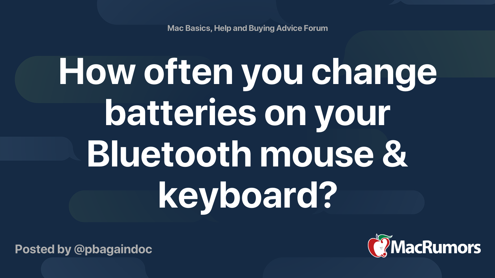 How often you change batteries on your Bluetooth mouse & keyboard? | MacRumors Forums