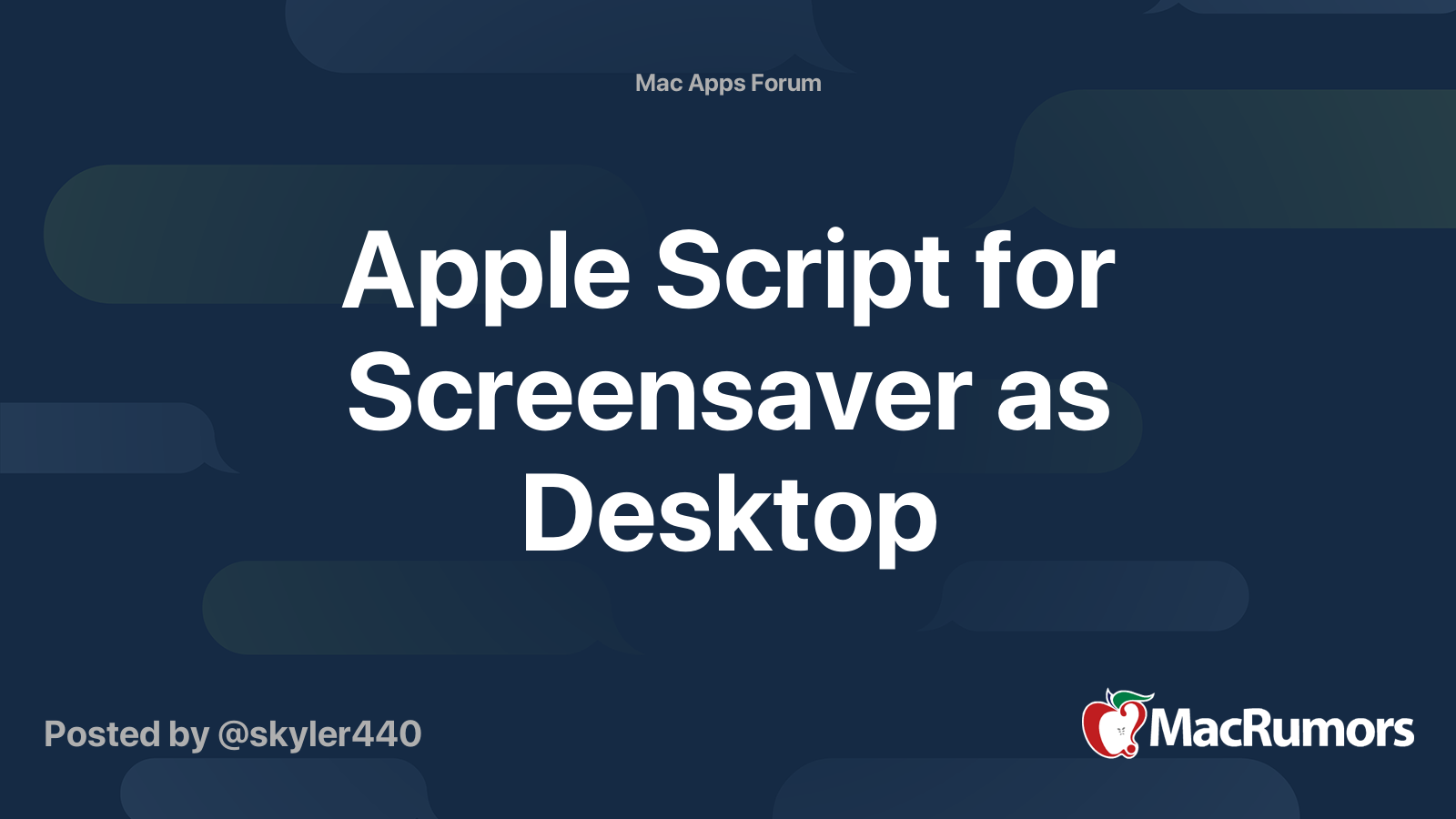 Apple Script for Screensaver as Desktop | MacRumors Forums