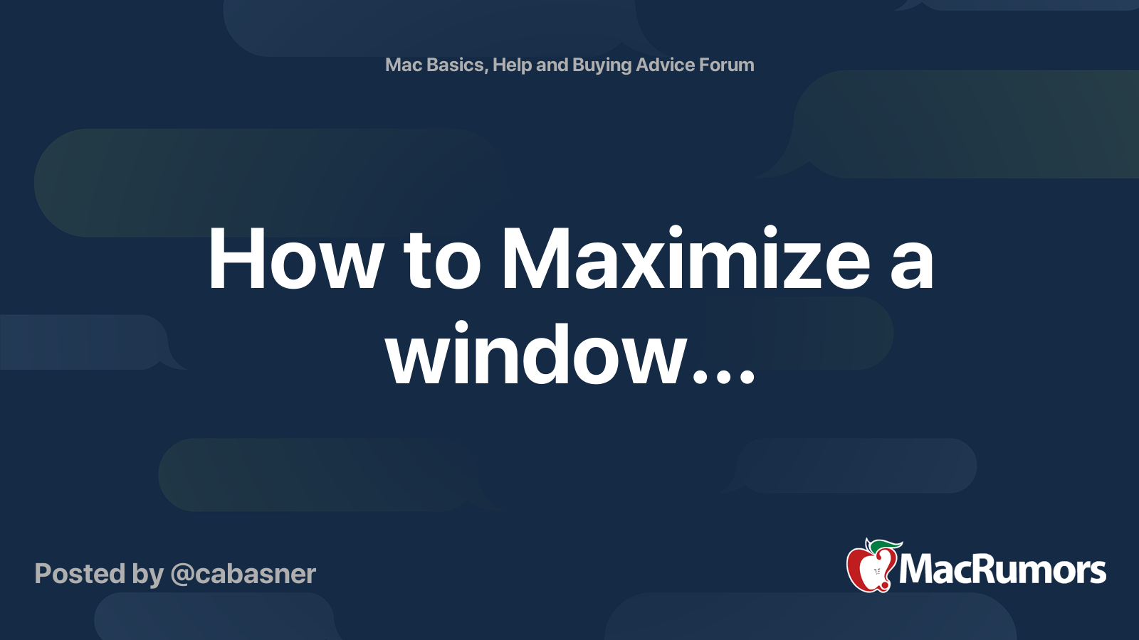 How to Maximize a window... | MacRumors Forums