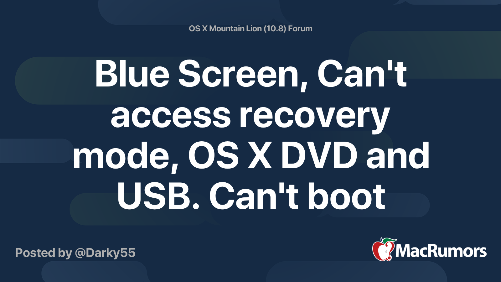 Blue Screen, Can't access recovery mode, OS X DVD and USB. Can't boot anything! | MacRumors Forums
