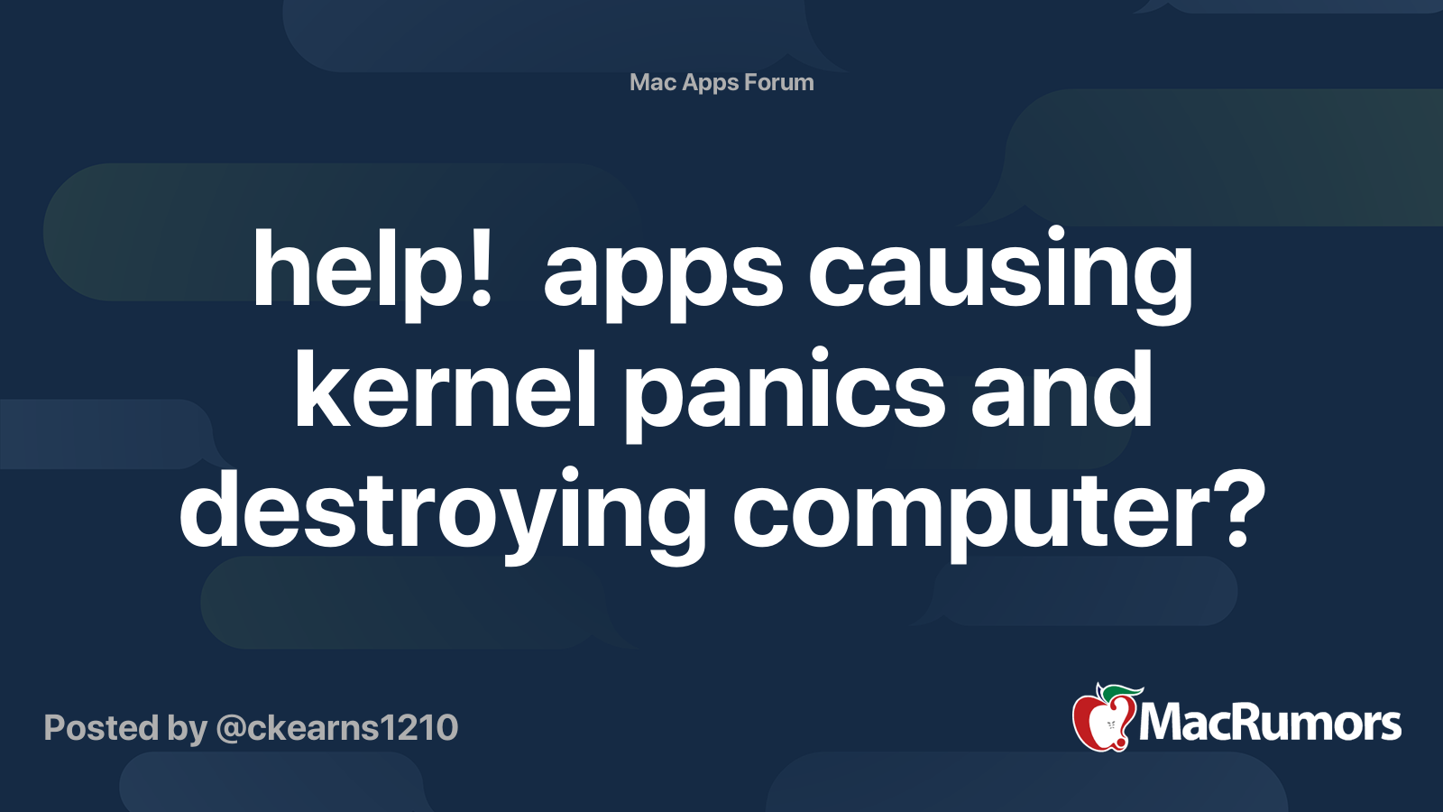 help! apps causing kernel panics and destroying computer? | MacRumors ...