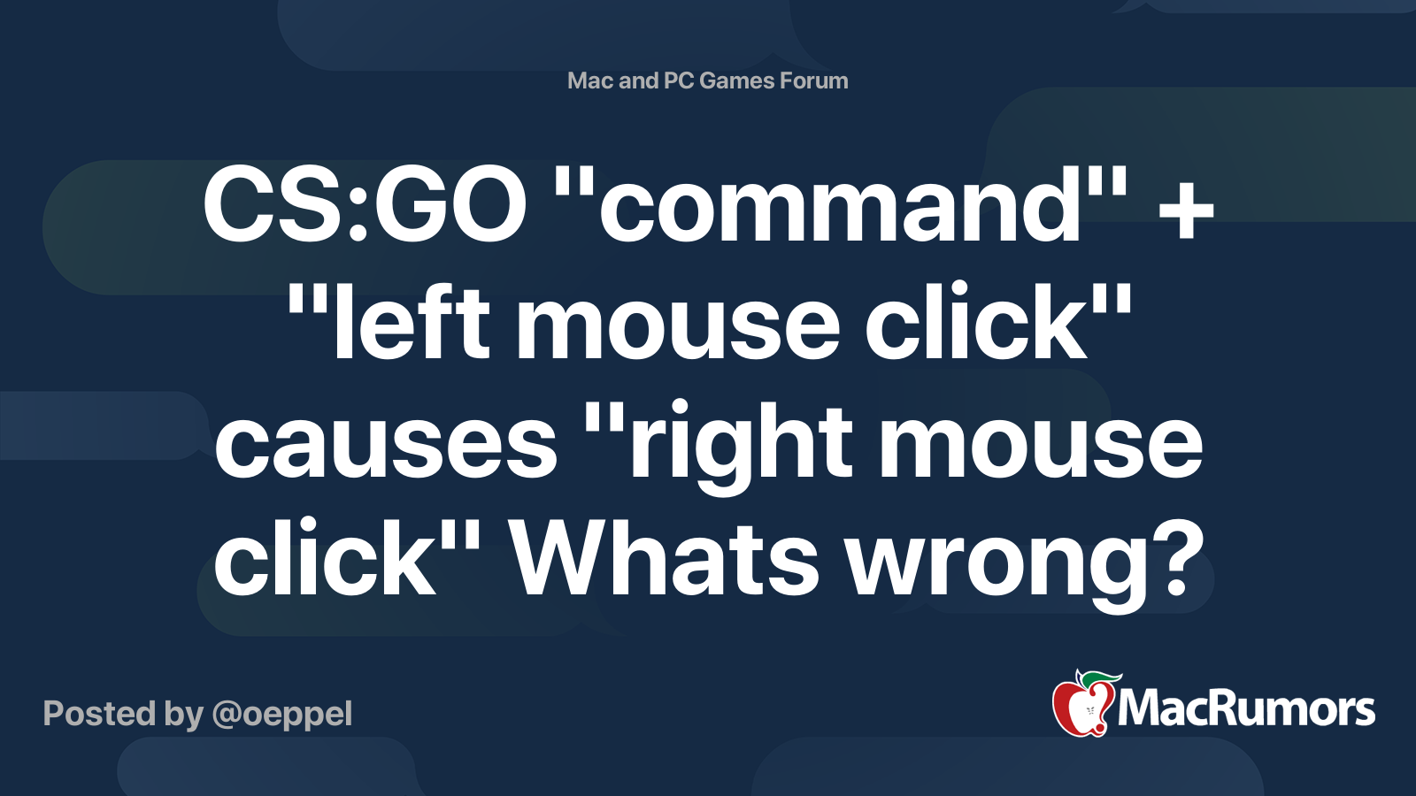 Csgo Command Left Mouse Click Causes Right Mouse Click Whats Wrong Macrumors Forums 