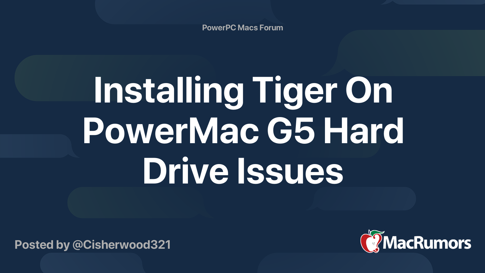 Installing Tiger On PowerMac G5 Hard Drive Issues | MacRumors Forums