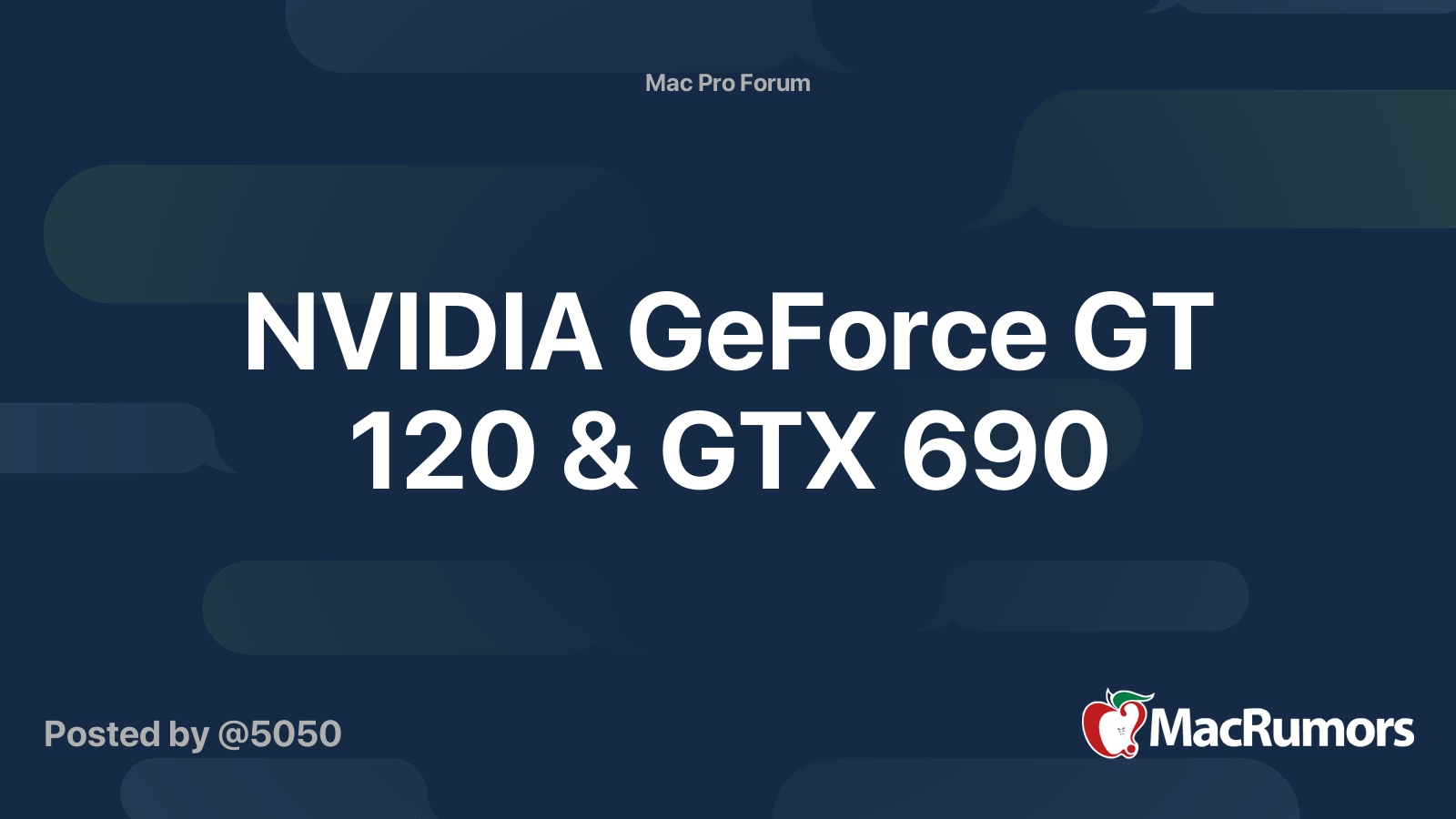 NVIDIA GeForce GT 120 & GTX 690 | MacRumors Forums