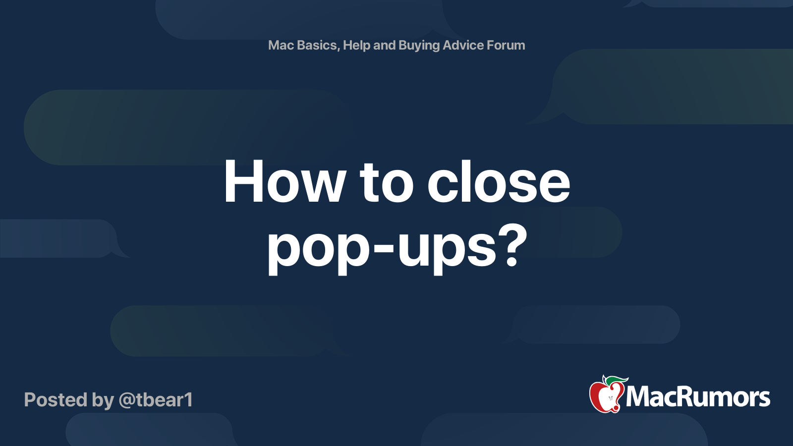 How to close pop-ups? | MacRumors Forums