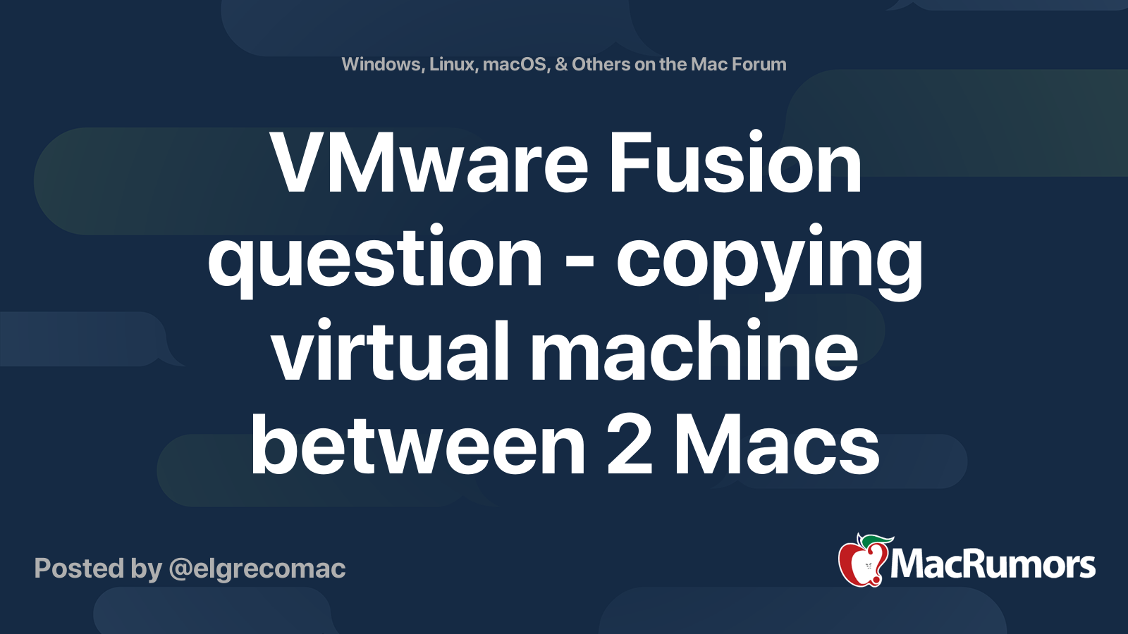 VMware Fusion question - copying virtual machine between 2 Macs | MacRumors Forums
