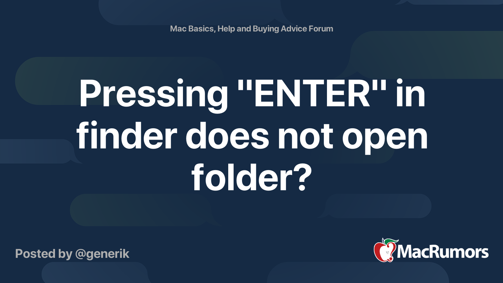 Pressing "ENTER" in finder does not open folder? | MacRumors Forums