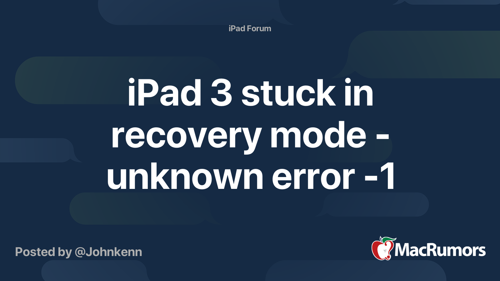 iPad 3 stuck in recovery mode - unknown error -1 | MacRumors Forums