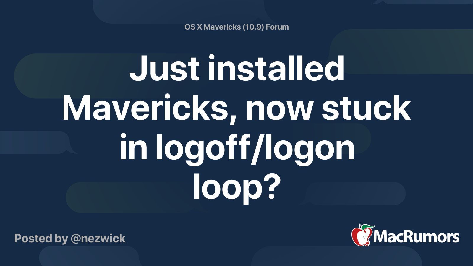 Just installed Mavericks, now stuck in logoff/logon loop? | MacRumors Forums