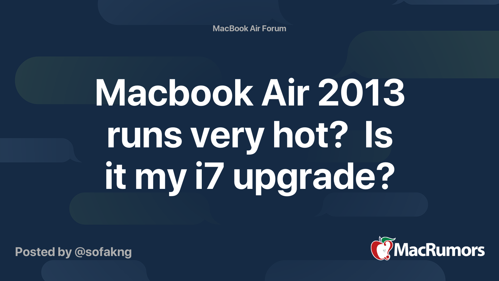 Macbook Air 2013 runs very hot? Is it my i7 upgrade? | MacRumors Forums
