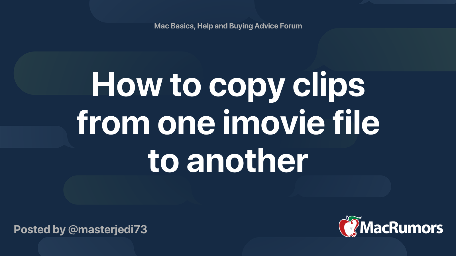 How to copy clips from one imovie file to another | MacRumors Forums