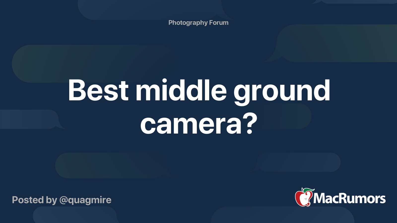 Best middle ground camera? | MacRumors Forums