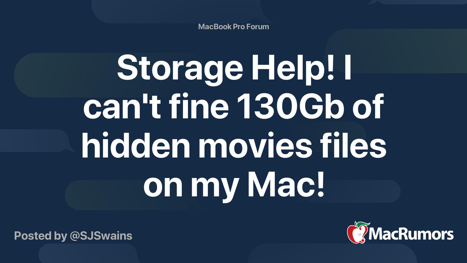 Storage Help! I can't fine 130Gb of hidden movies files on my Mac! | MacRumors Forums