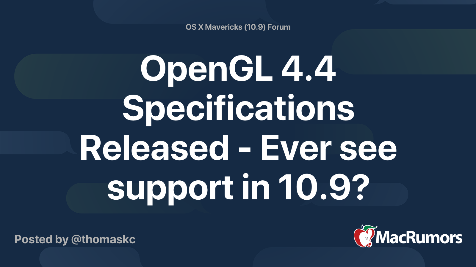 OpenGL 4.4 Specifications Released - Ever see support in 10.9? | MacRumors Forums