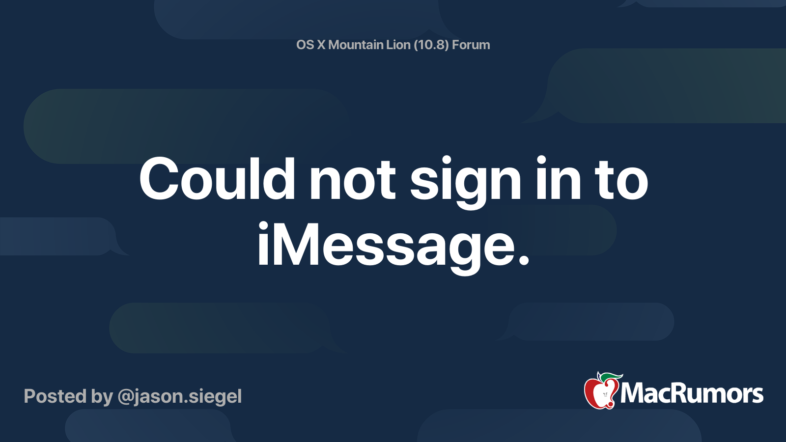 Could not sign in to iMessage. | MacRumors Forums