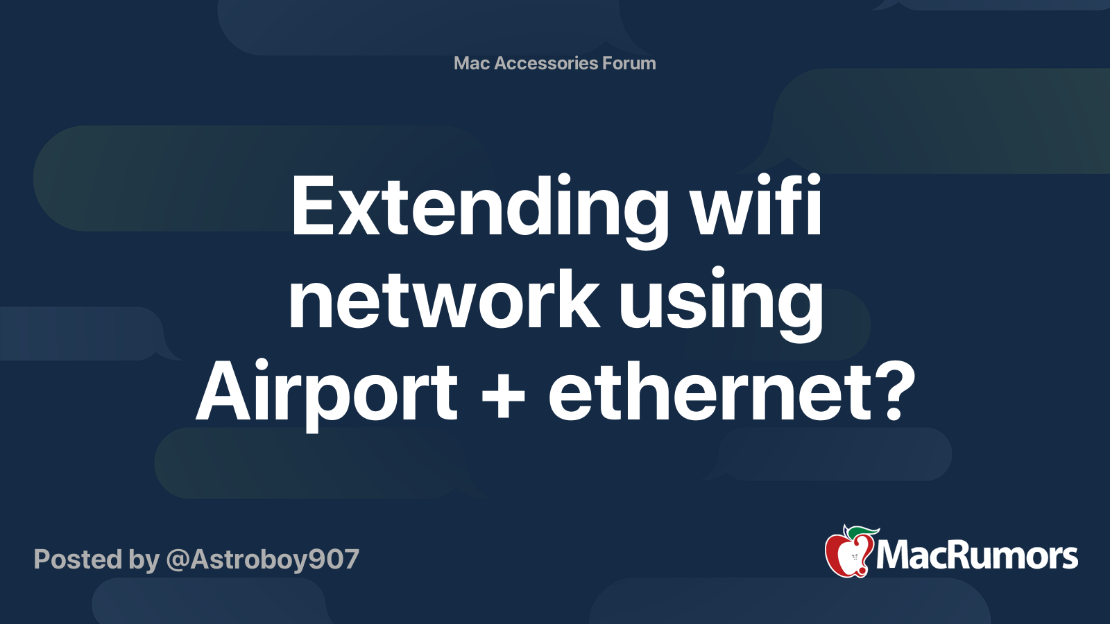 Extending wifi network using Airport + ethernet? | MacRumors Forums