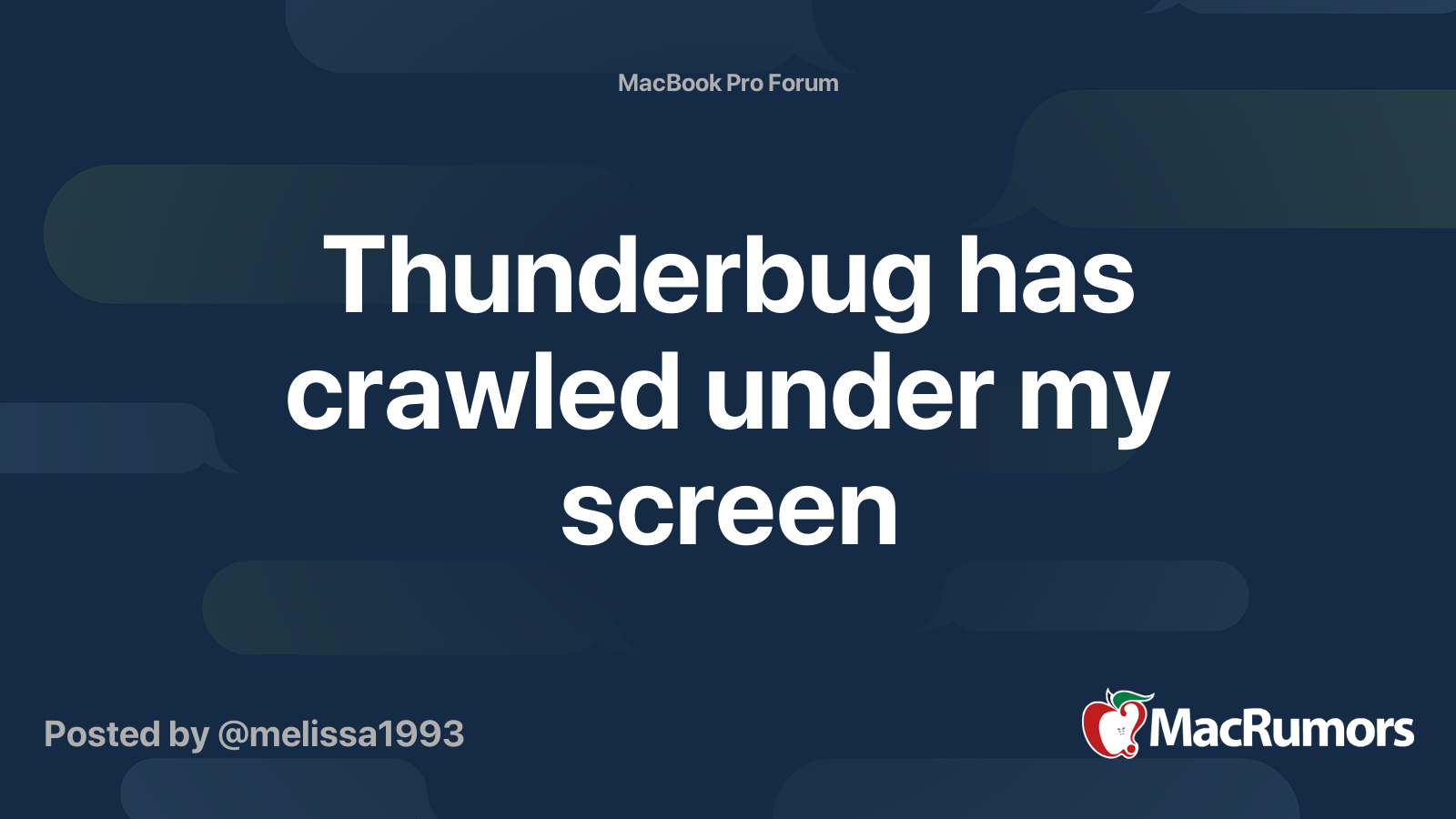 Thunderbug has crawled under my screen | MacRumors Forums