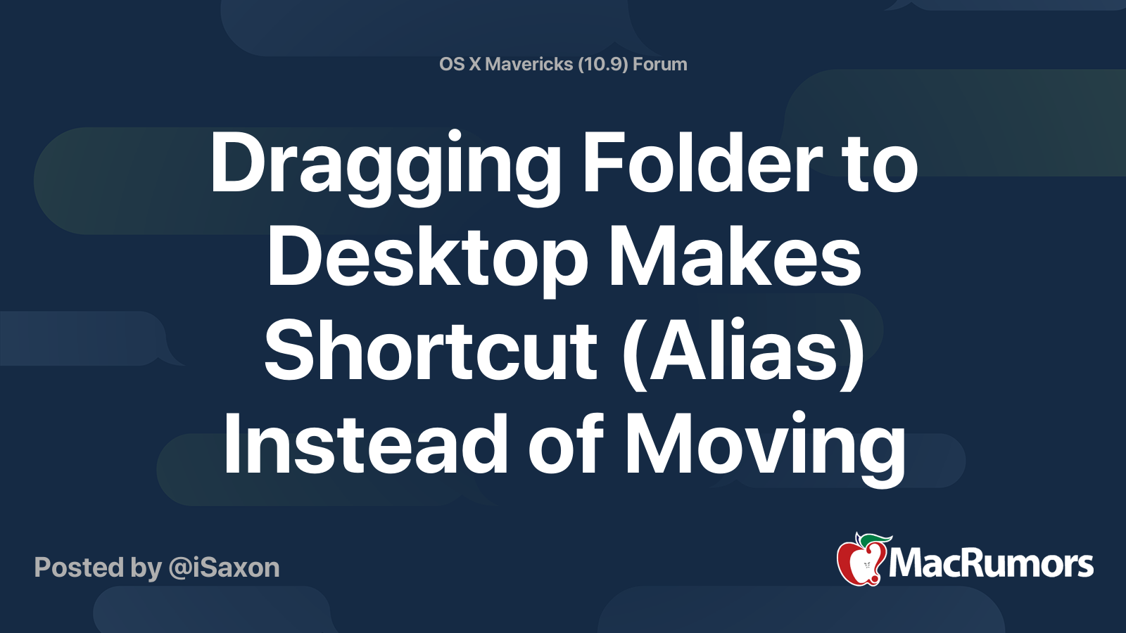 Dragging Folder to Desktop Makes Shortcut (Alias) Instead of Moving | MacRumors Forums