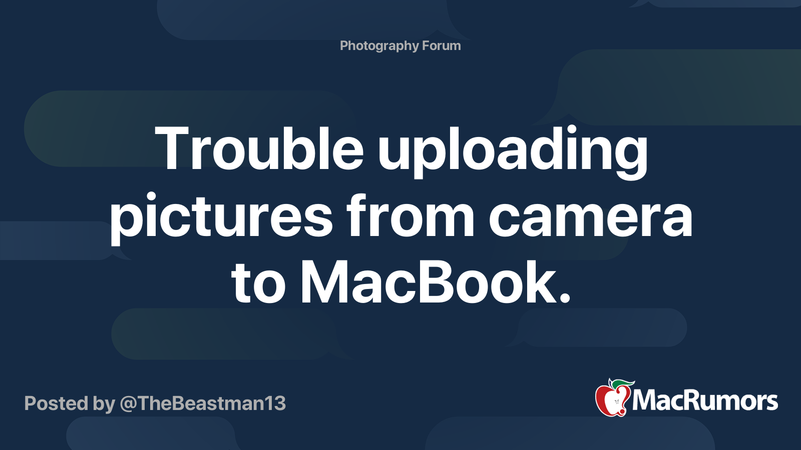 Trouble uploading pictures from camera to MacBook. | MacRumors Forums