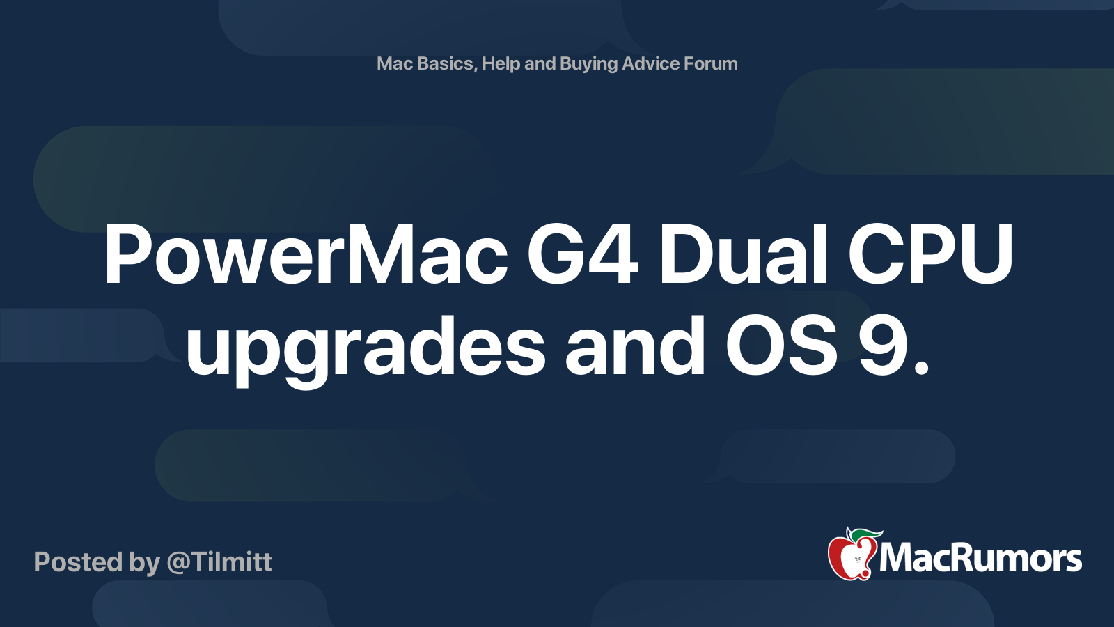 PowerMac G4 Dual CPU upgrades and OS 9. | MacRumors Forums