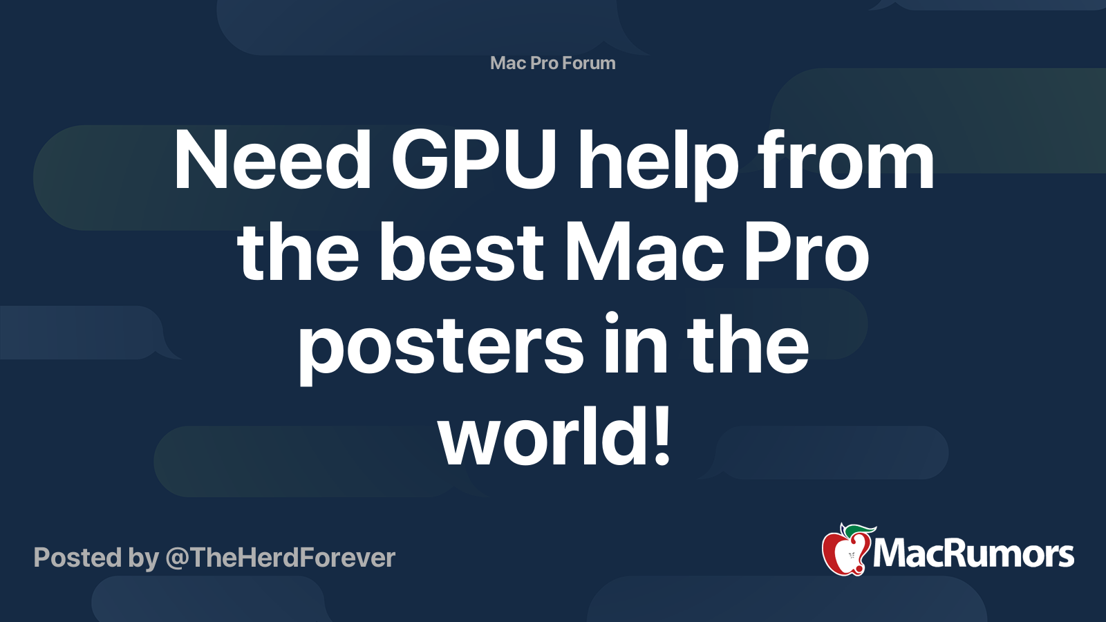 Need GPU help from the best Mac Pro posters in the world! | MacRumors ...