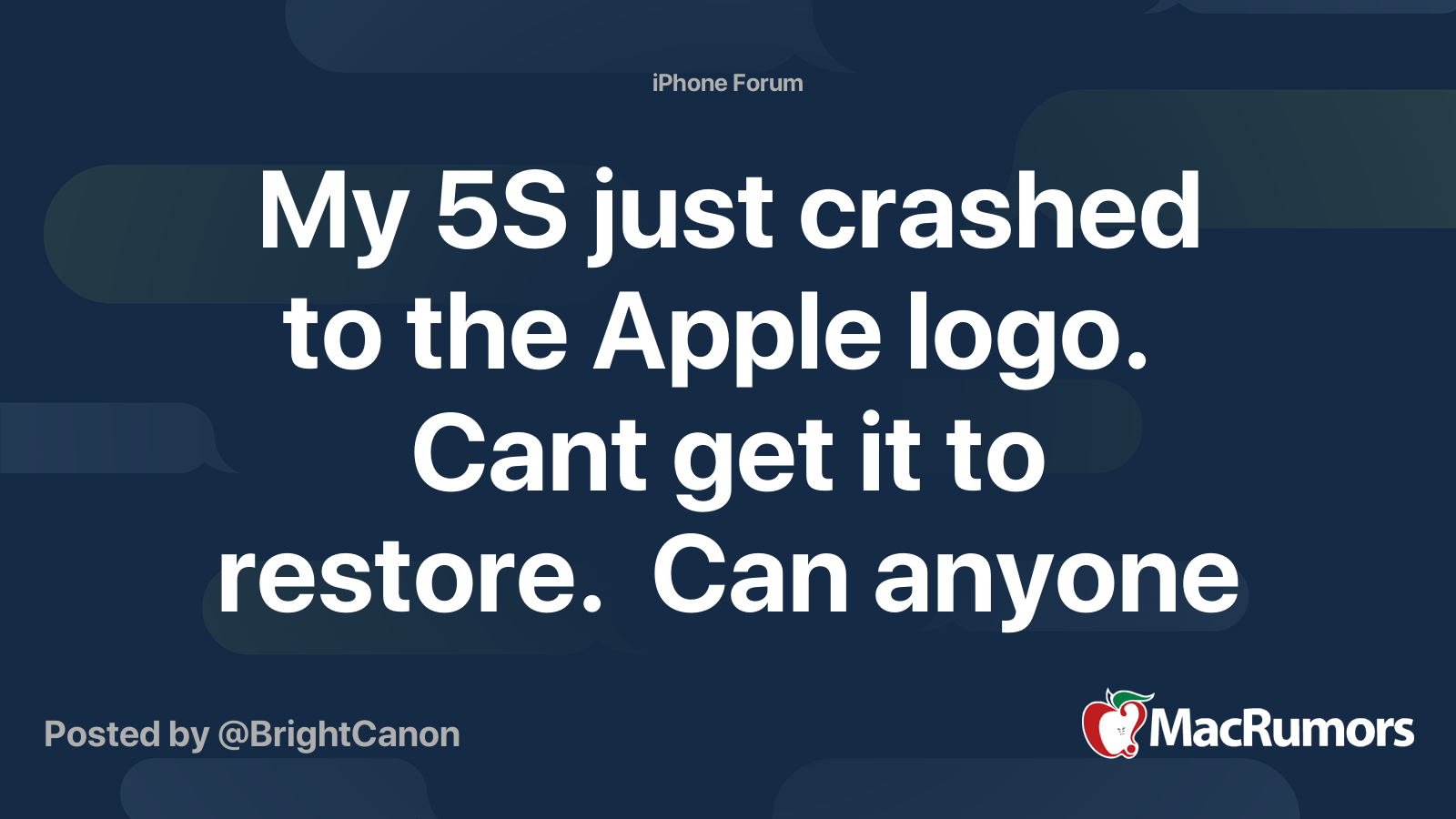 My 5S just crashed to the Apple logo. Cant get it to restore. Can anyone help? | MacRumors Forums