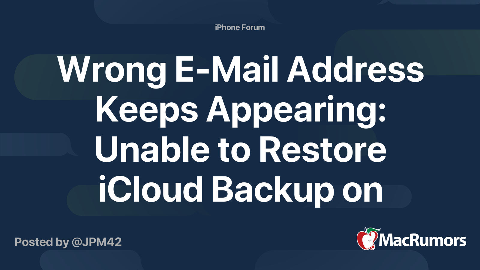 Wrong E-Mail Address Keeps Appearing: Unable to Restore iCloud Backup on iPhone 5S | MacRumors ...