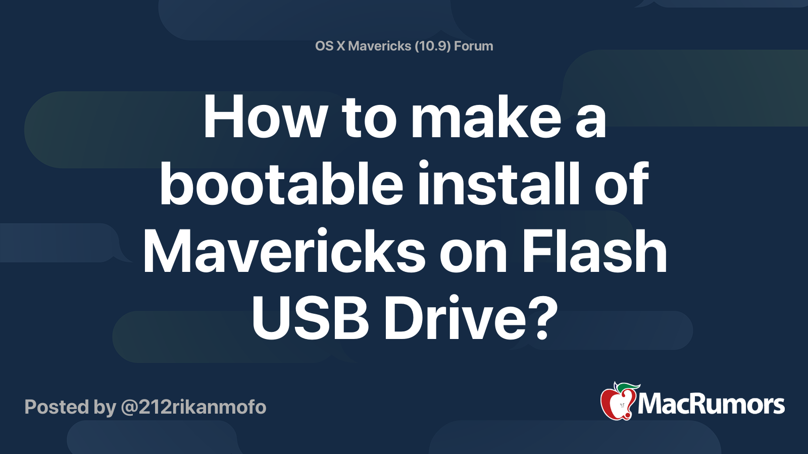 How to make a bootable install of Mavericks on Flash USB Drive? | MacRumors Forums