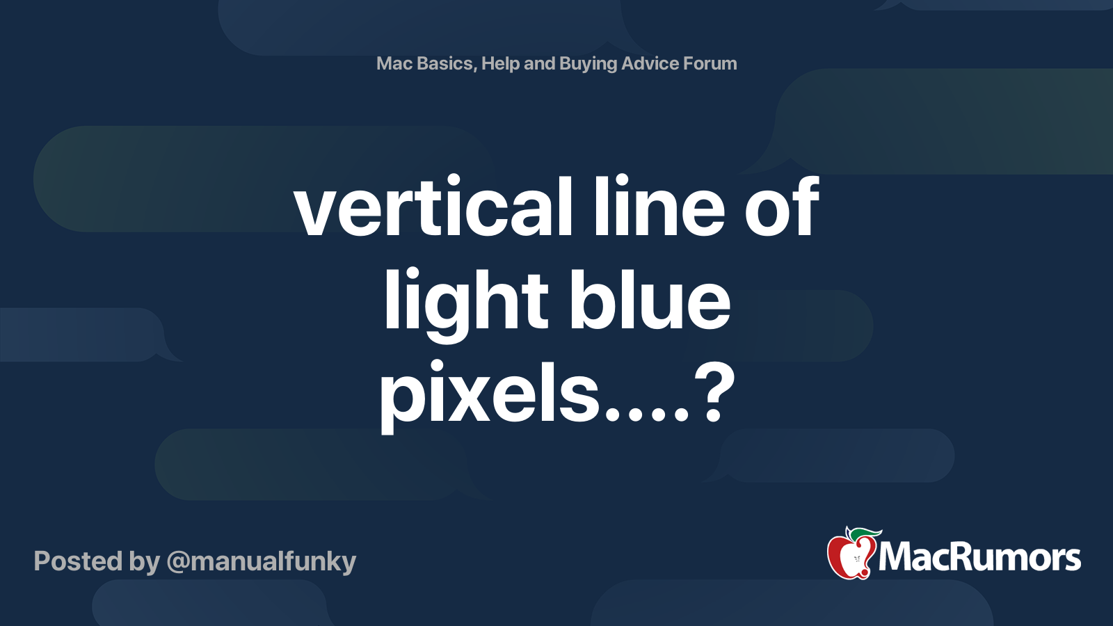 vertical line of light blue pixels....? | MacRumors Forums