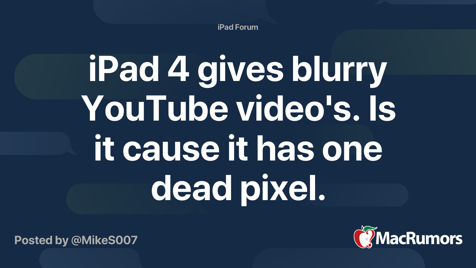 iPad 4 gives blurry YouTube video's. Is it cause it has one dead pixel. | MacRumors Forums