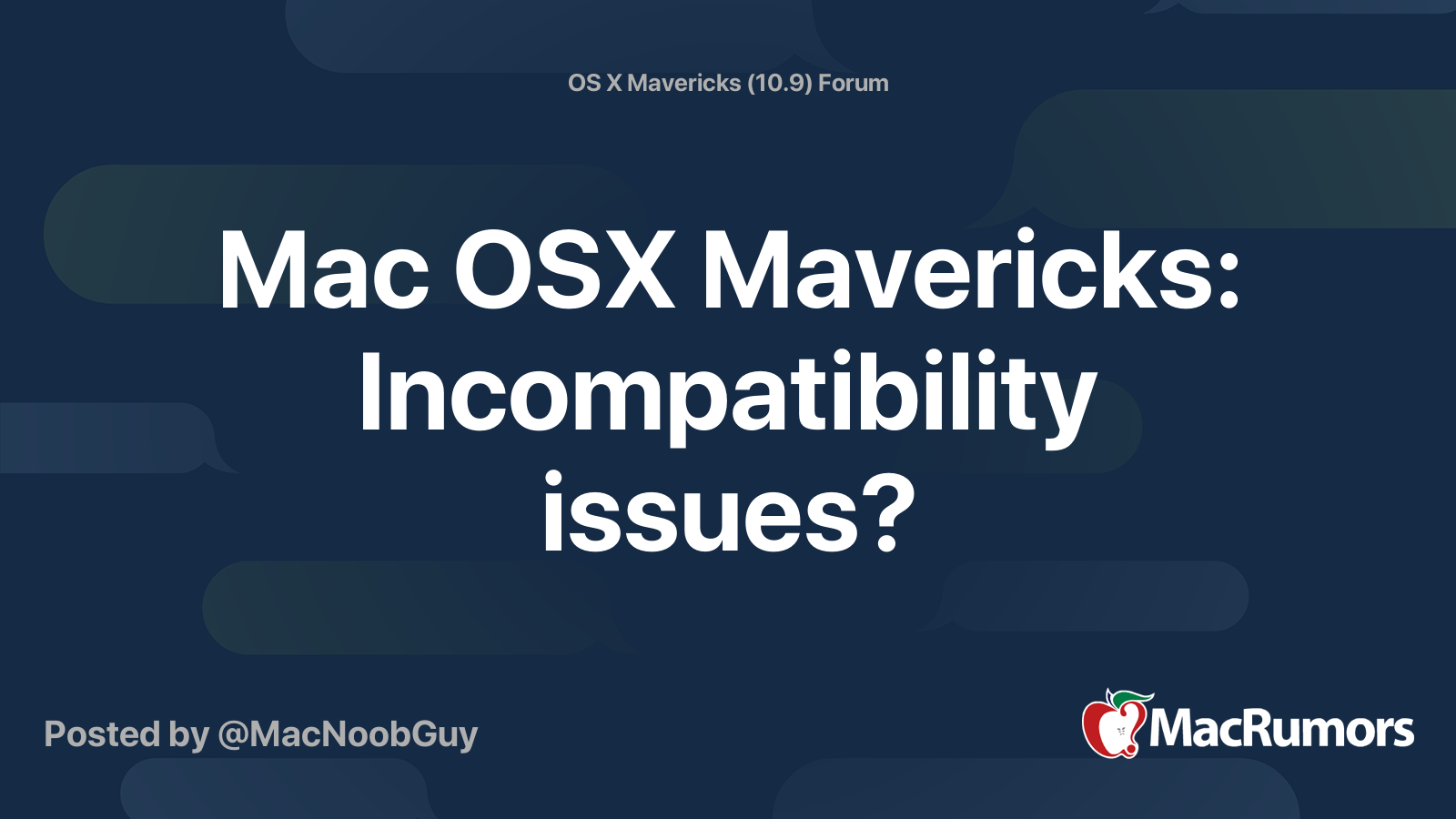 Mac OSX Mavericks: Incompatibility issues? | MacRumors Forums