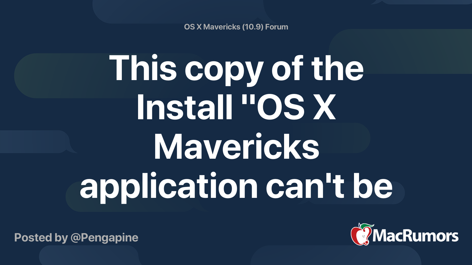 This copy of the Install "OS X Mavericks application can't be verified" | MacRumors Forums