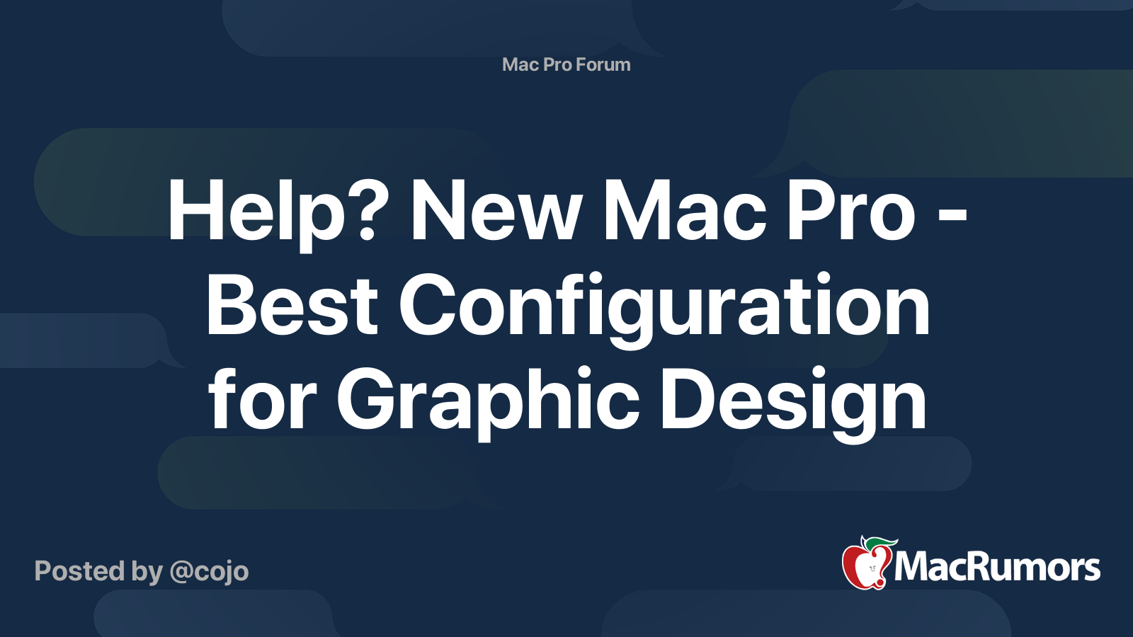 Help? New Mac Pro - Best Configuration for Graphic Design | MacRumors ...