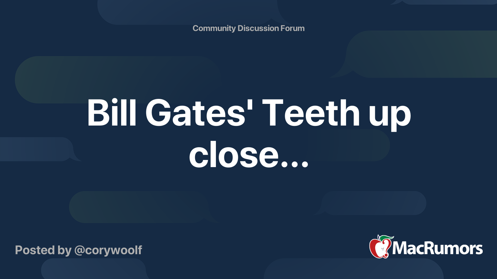 Bill Gates' Teeth up close... | MacRumors Forums